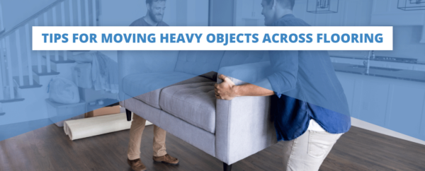 Tips for Moving Heavy Objects Across Flooring | 50Floor