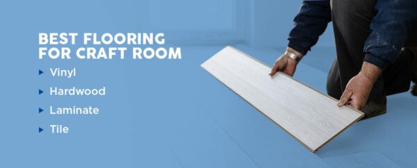 Best Flooring for Arts & Crafts Rooms | 50Floor