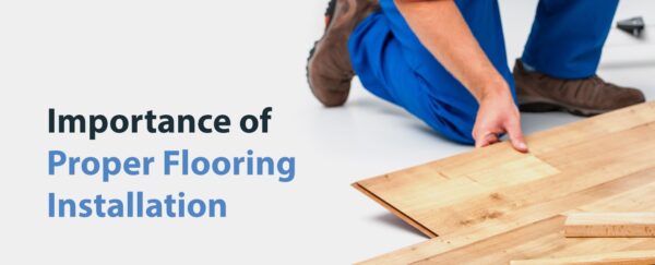 Importance of Proper Flooring Installation | 50Floor