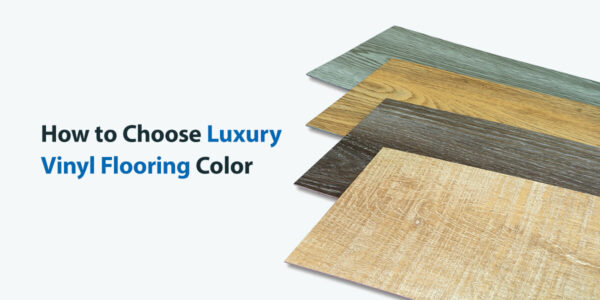 How to Choose Luxury Vinyl Plank Flooring Colors | 50Floor
