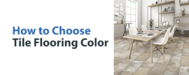 How to Choose Tile Flooring Color | 50Floor