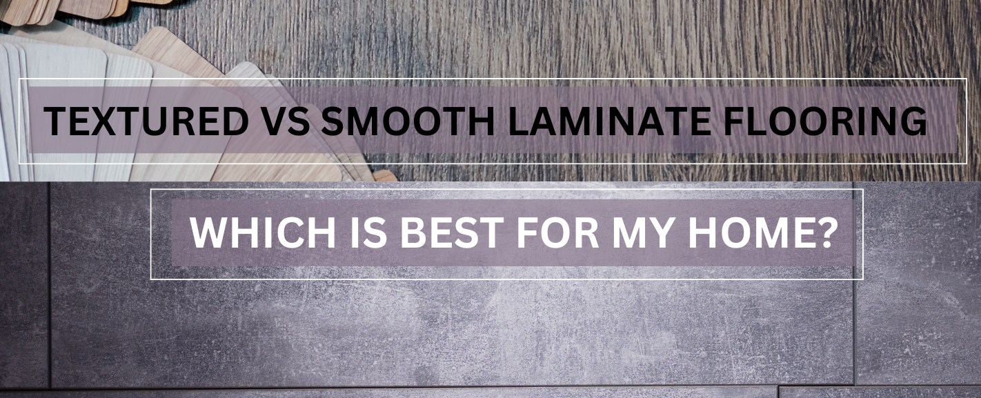 Textured vs Smooth Laminate Flooring: Best Choice for Your Home | 50Floor