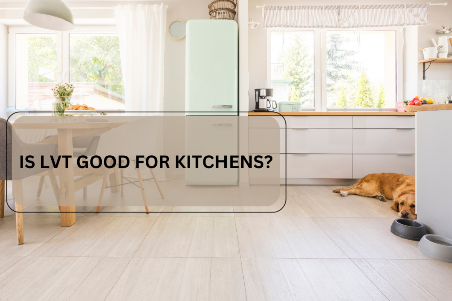 Is Luxury Vinyl Tile (LVT) Good for Your Kitchen? | 50Floor