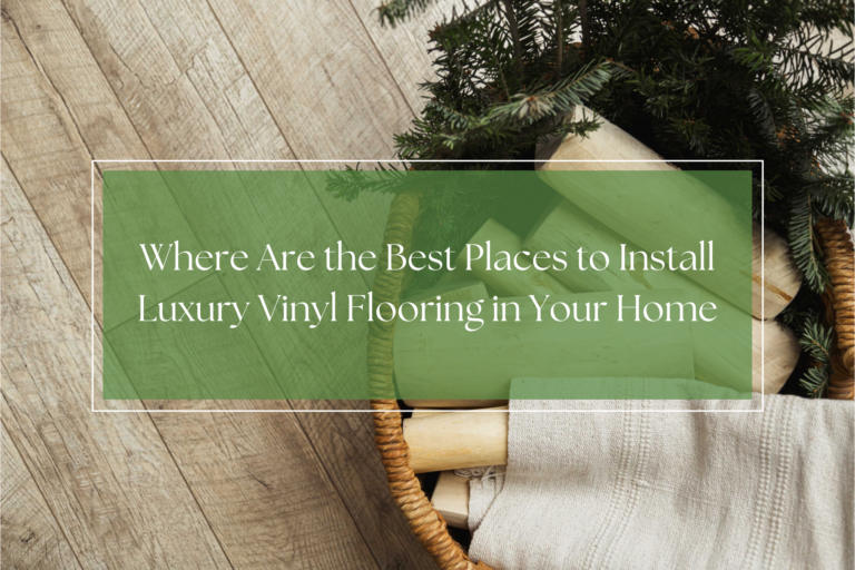 Best Places to Install Luxury Vinyl Flooring in Your Home | 50Floor