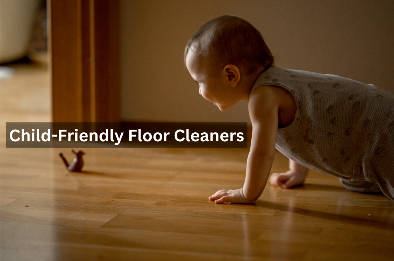 Safe Floor Cleaners for Kids | 50Floor